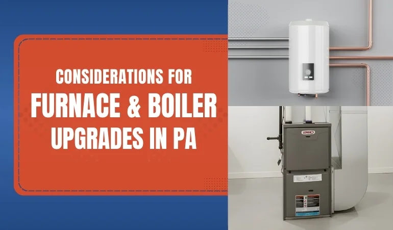 Considerations for Furnace & Boiler Upgrades in Pennsylvania